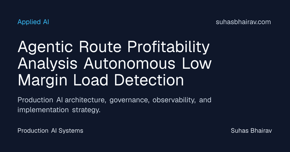 Autonomous Route Profitability: Low-Margin Loads | Suhas Bhairav