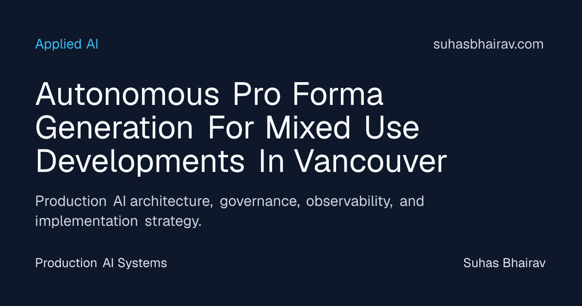 Autonomous Pro-Forma for Vancouver Mixed-Use Developments | Suhas Bhairav